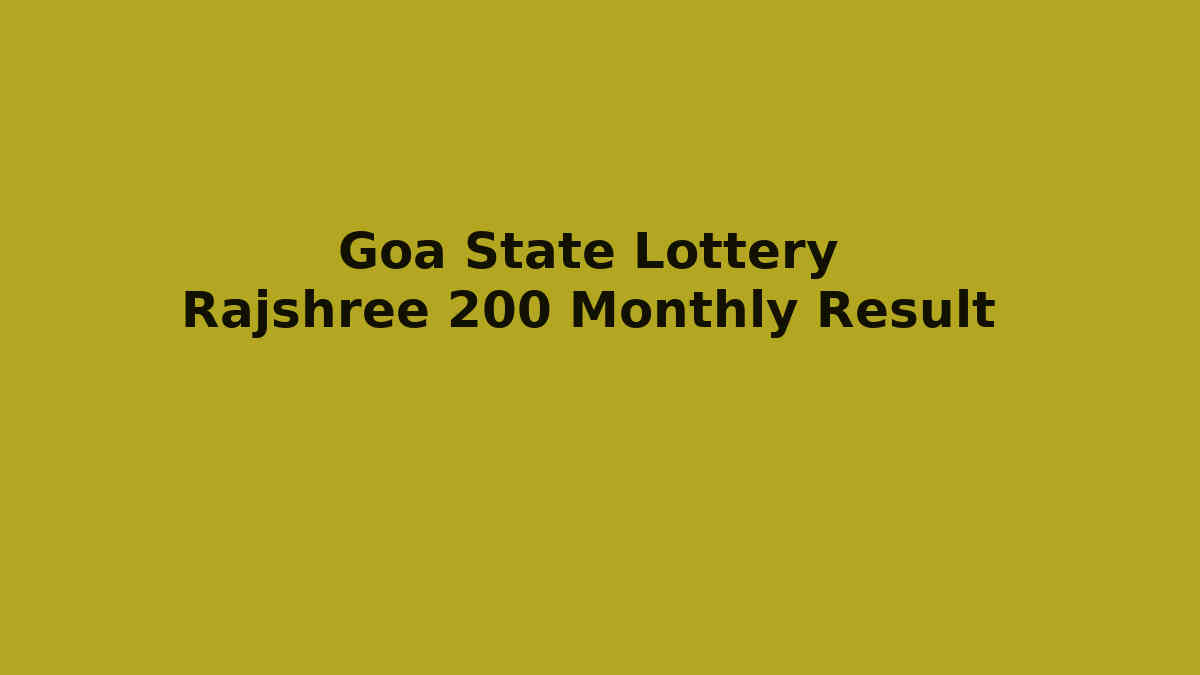 Goa Rajshree 200 Monthly Lottery Result 18.6.2026 Out (6.30 PM)